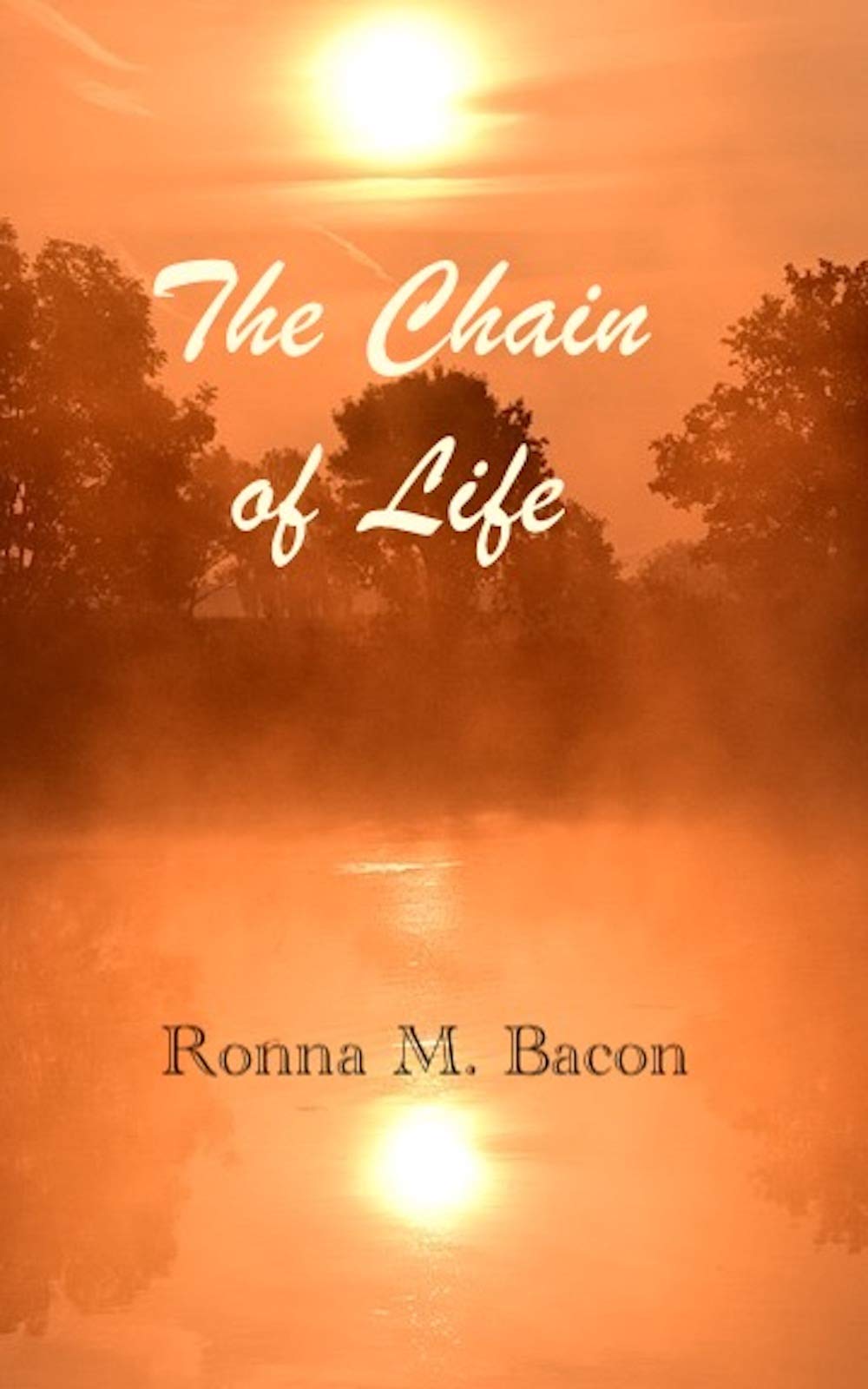The Chain of Life by Ronna M. Bacon | Goodreads