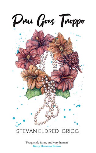 Pru Goes Troppo by Stevan Eldred-Grigg | Goodreads