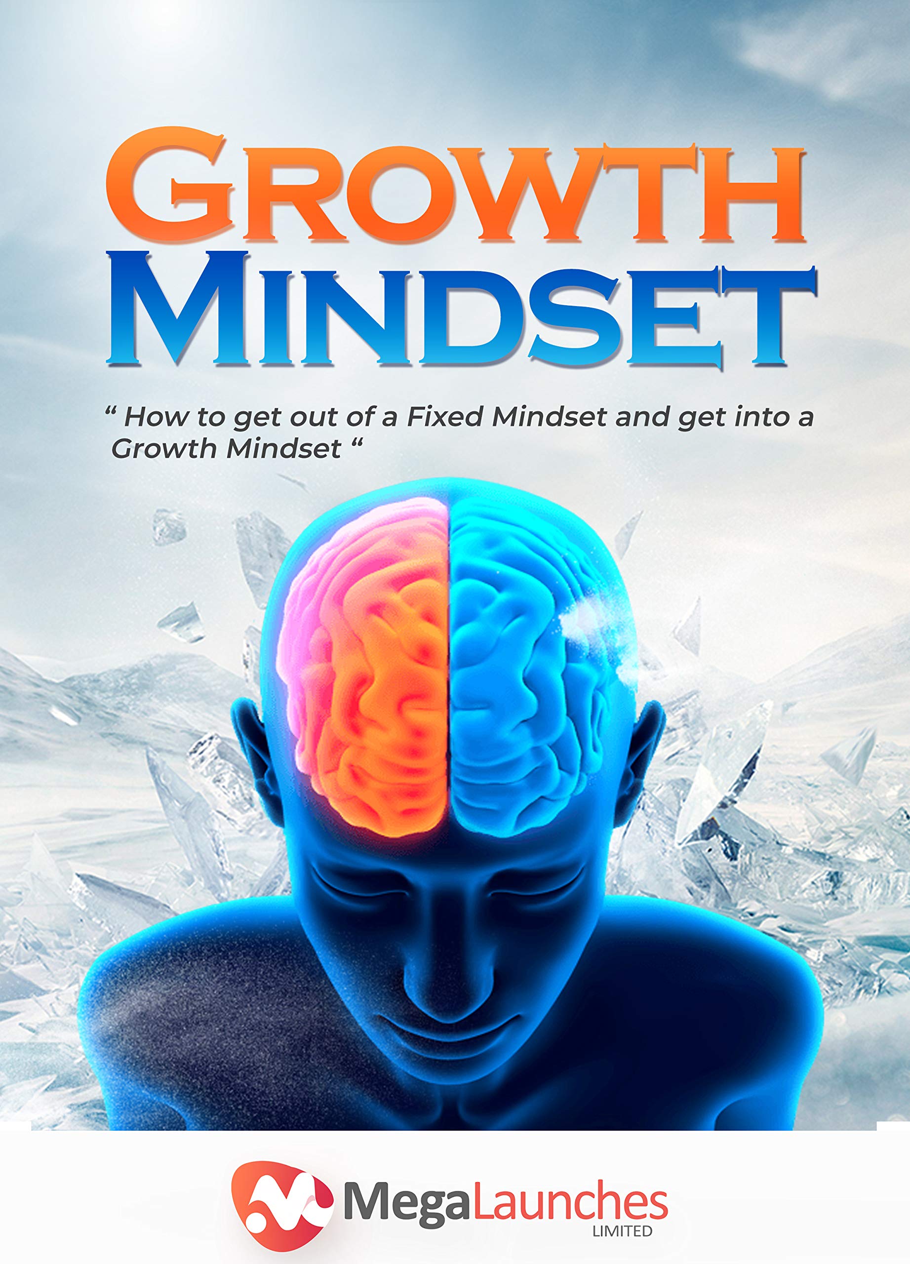Growth Mindset: Changing a Fixed Mindset Into a Growth Mindset by Mega ...