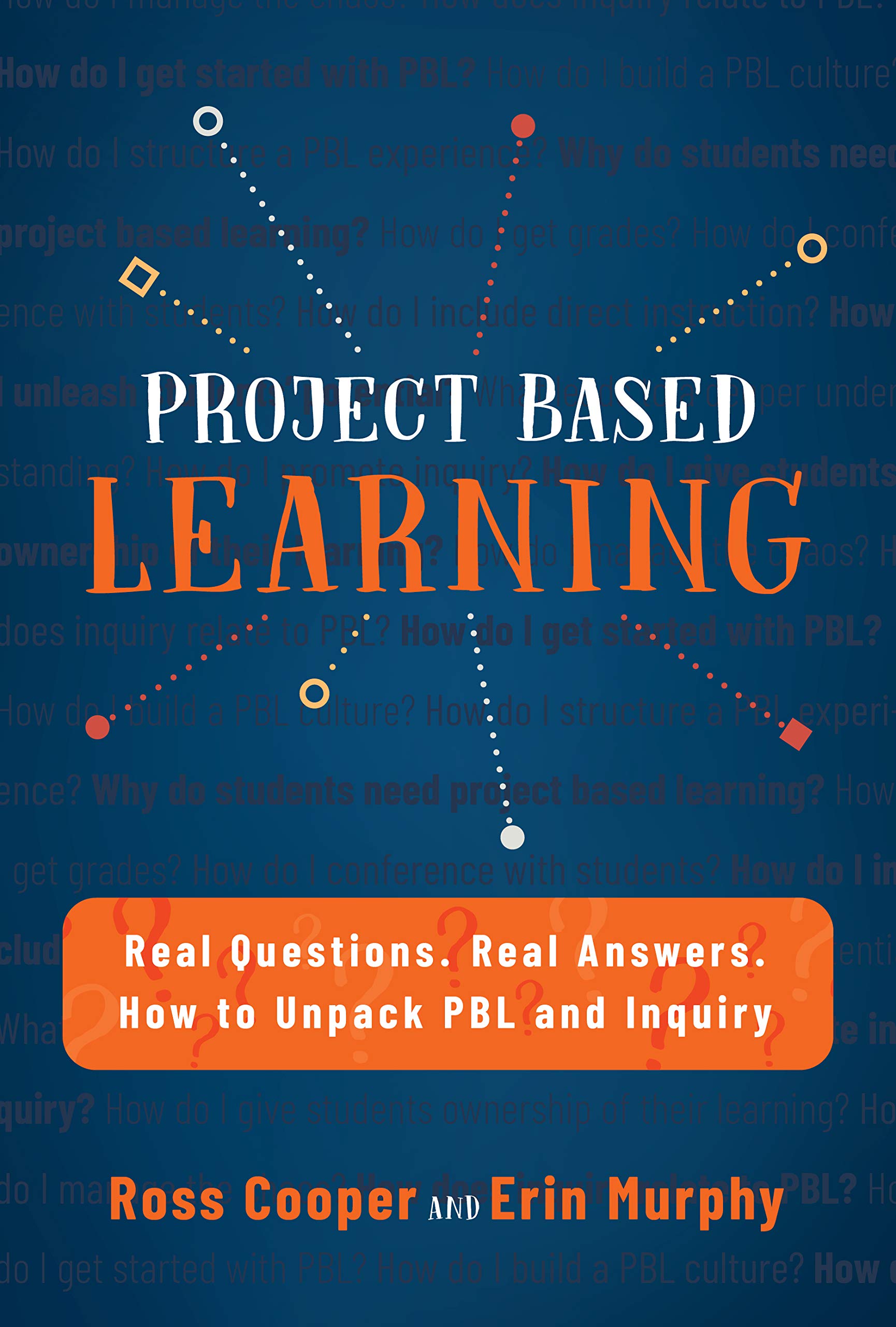 Project Based Learning: Real Questions. Real Answers. How to Unpack PBL ...