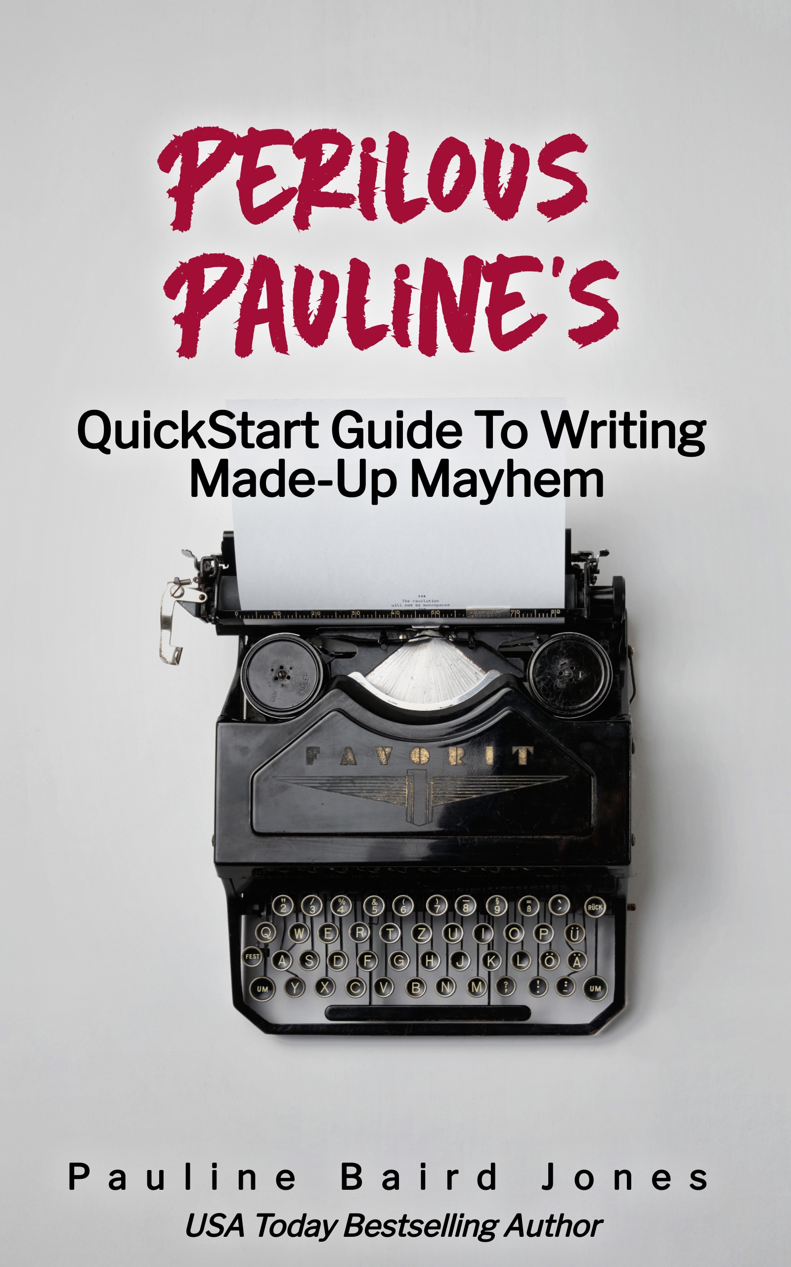 Perilous Pauline's QuickStart Guide To Writing Made-up Mayhem by ...