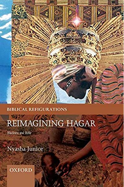 Reimagining Hagar: Blackness and Bible by Nyasha Junior | Goodreads
