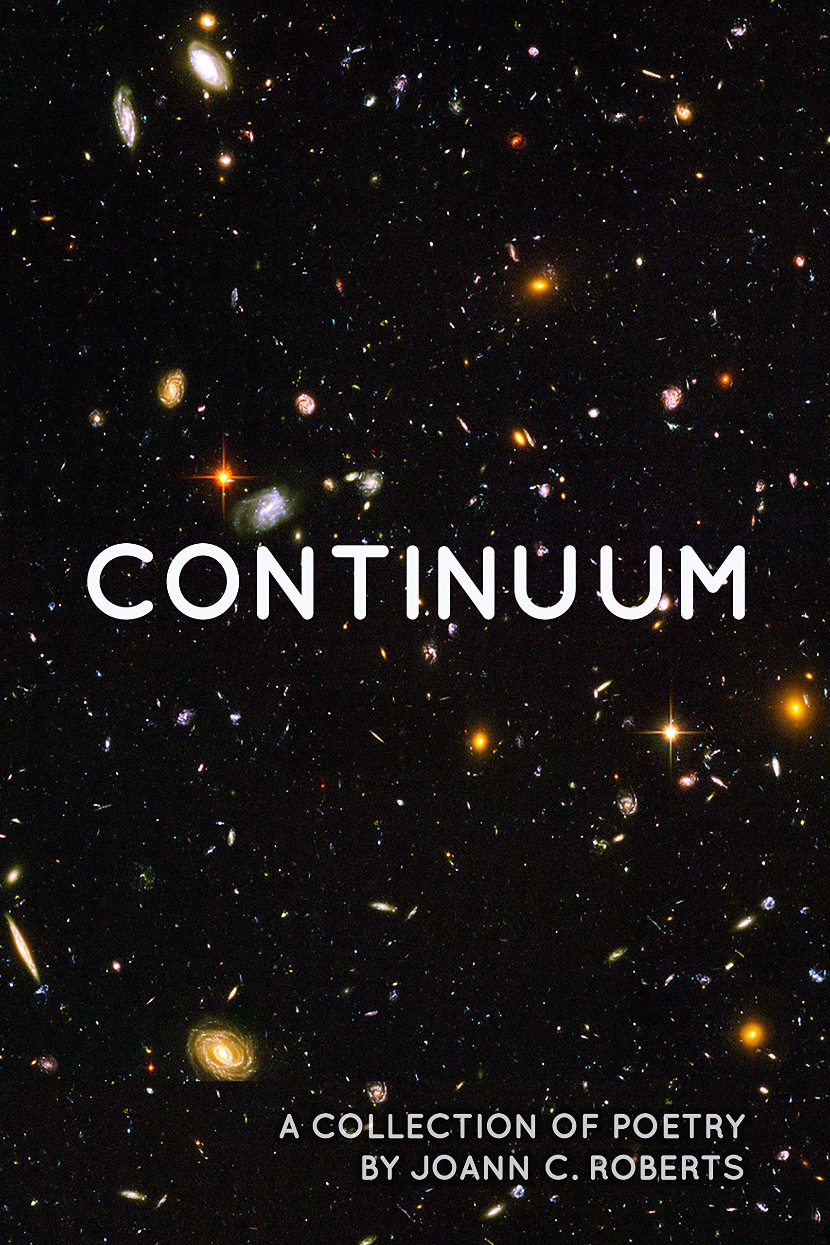 Continuum: A Collection of Poetry by Joann C. Roberts by Joann C ...