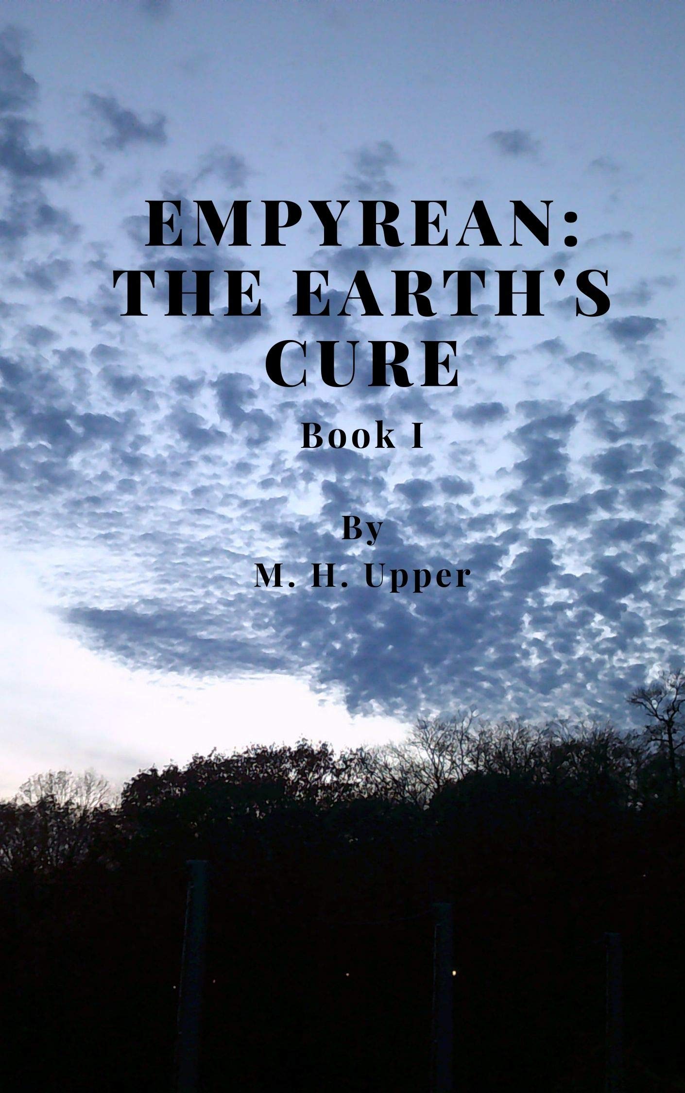 Empyrean: The Earth's Cure: Book I by Maxwell Upper | Goodreads