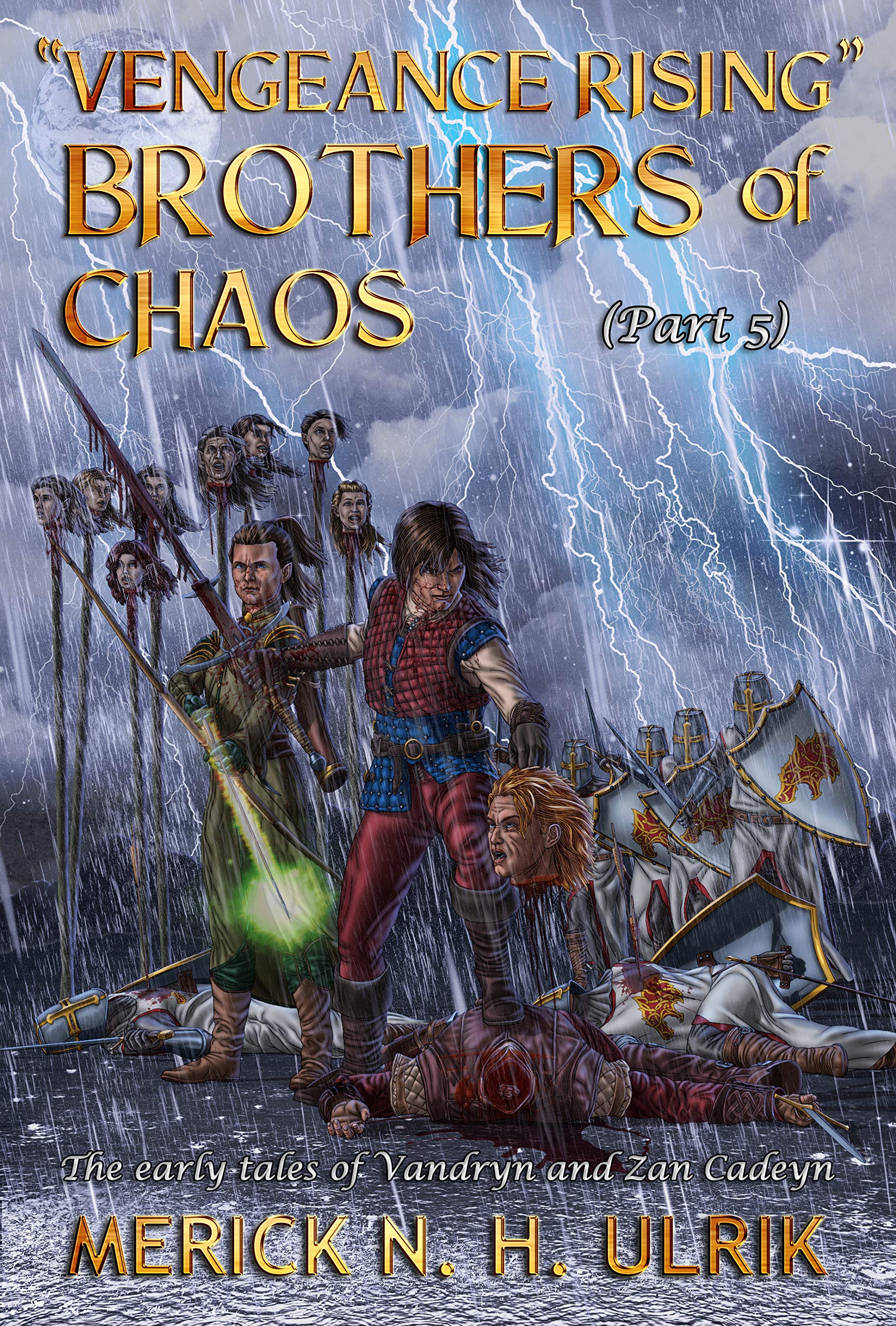 Brothers of Chaos Part Five: Vengeance Rising by Merick N.H. Ulrik | Goodreads