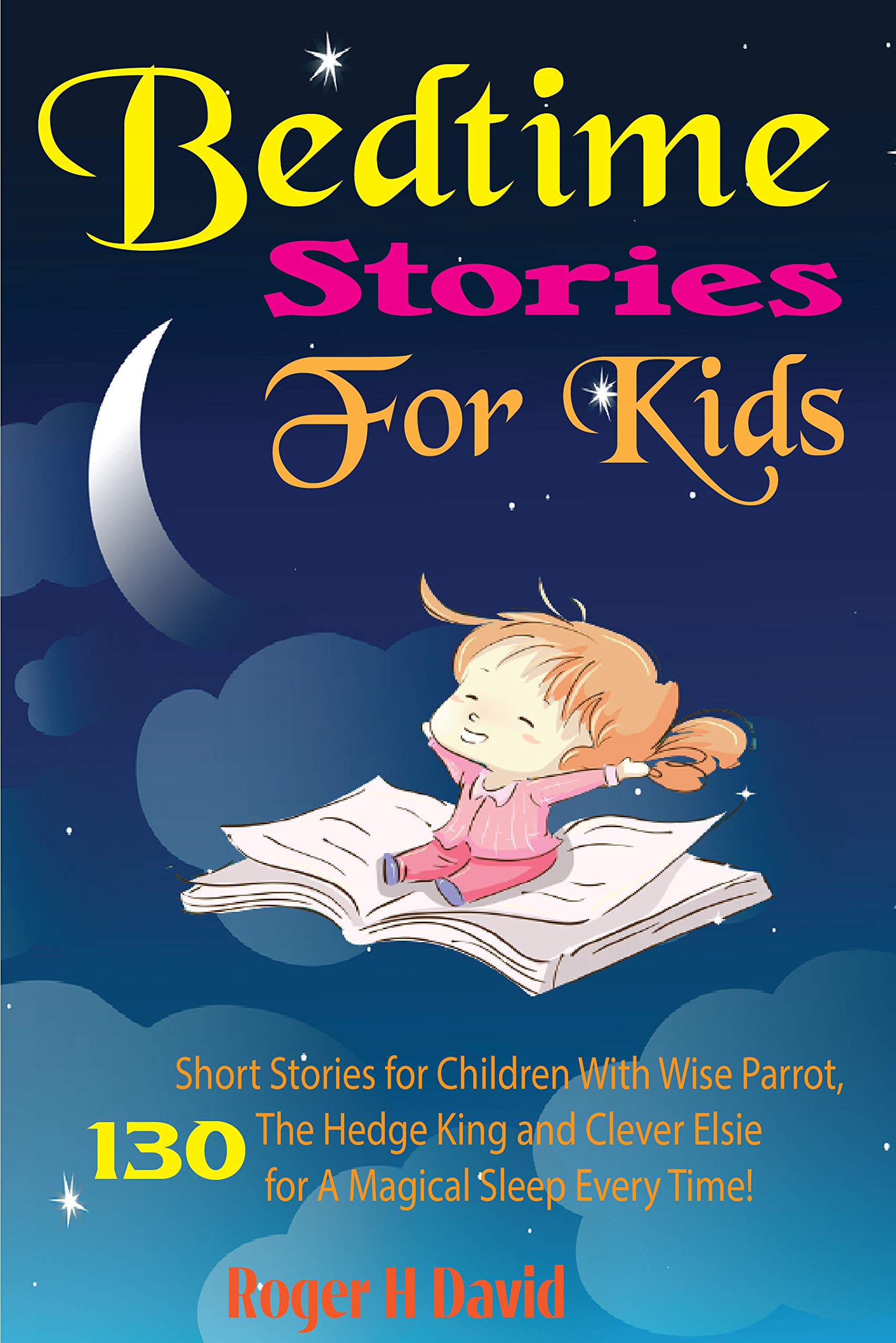Bedtime Stories for Kids: 130 Short Stories for Children With Wise ...