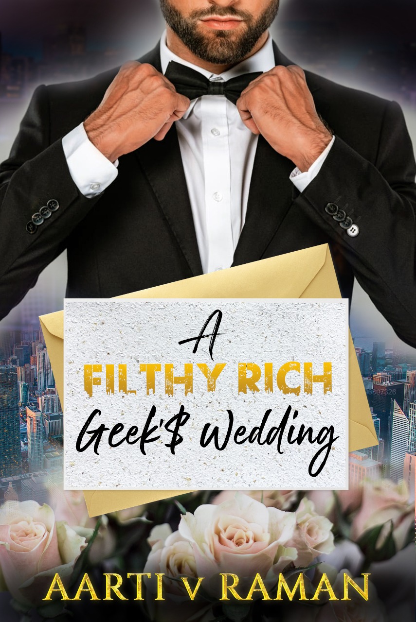 A Filthy Rich Geek's Wedding (Filthy Rich Geeks) by Aarti V. Raman ...