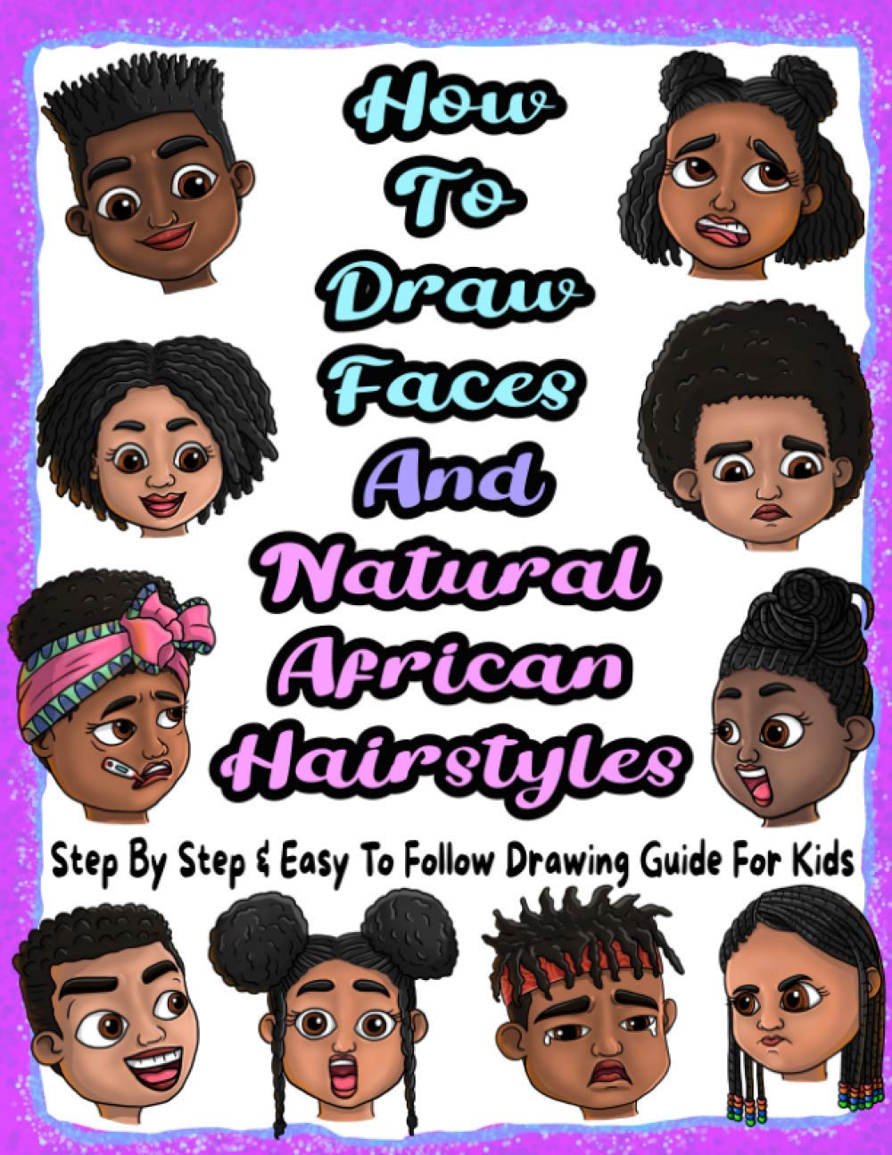 How To Draw Faces And Natural African Hairstyles: Step By Step & Easy ...