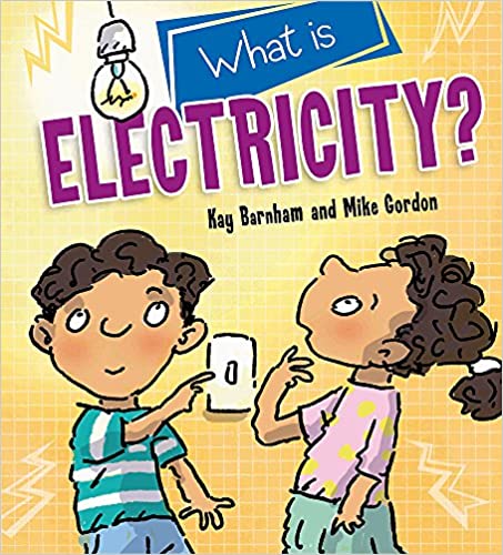 What is Electricity? (Discovering Science) by Kay Barnham | Goodreads