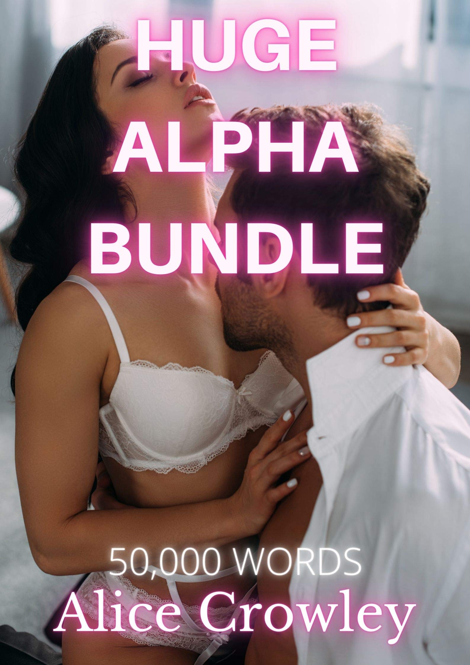 HUGE ALPHA BUNDLE: A strapping, bursting, overflowing bundle of erotic ...