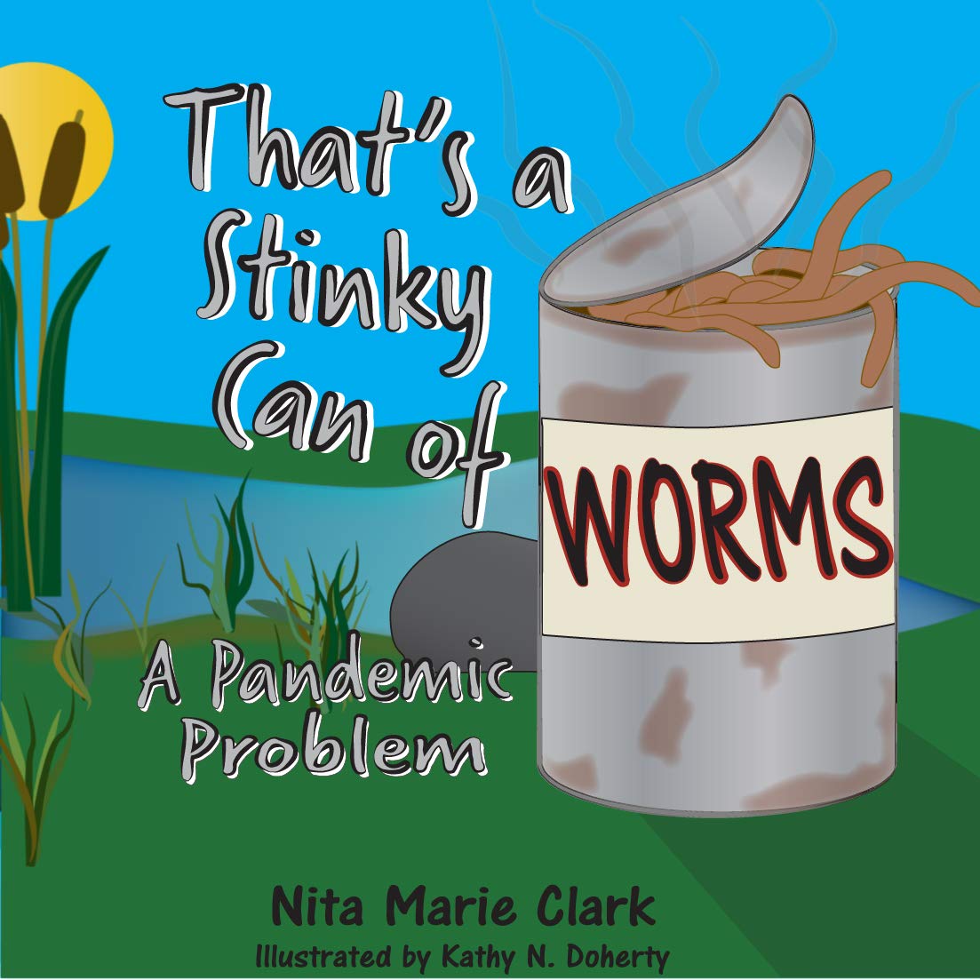 That's A Stinky Can of Worms! by Nita Marie Clark | Goodreads