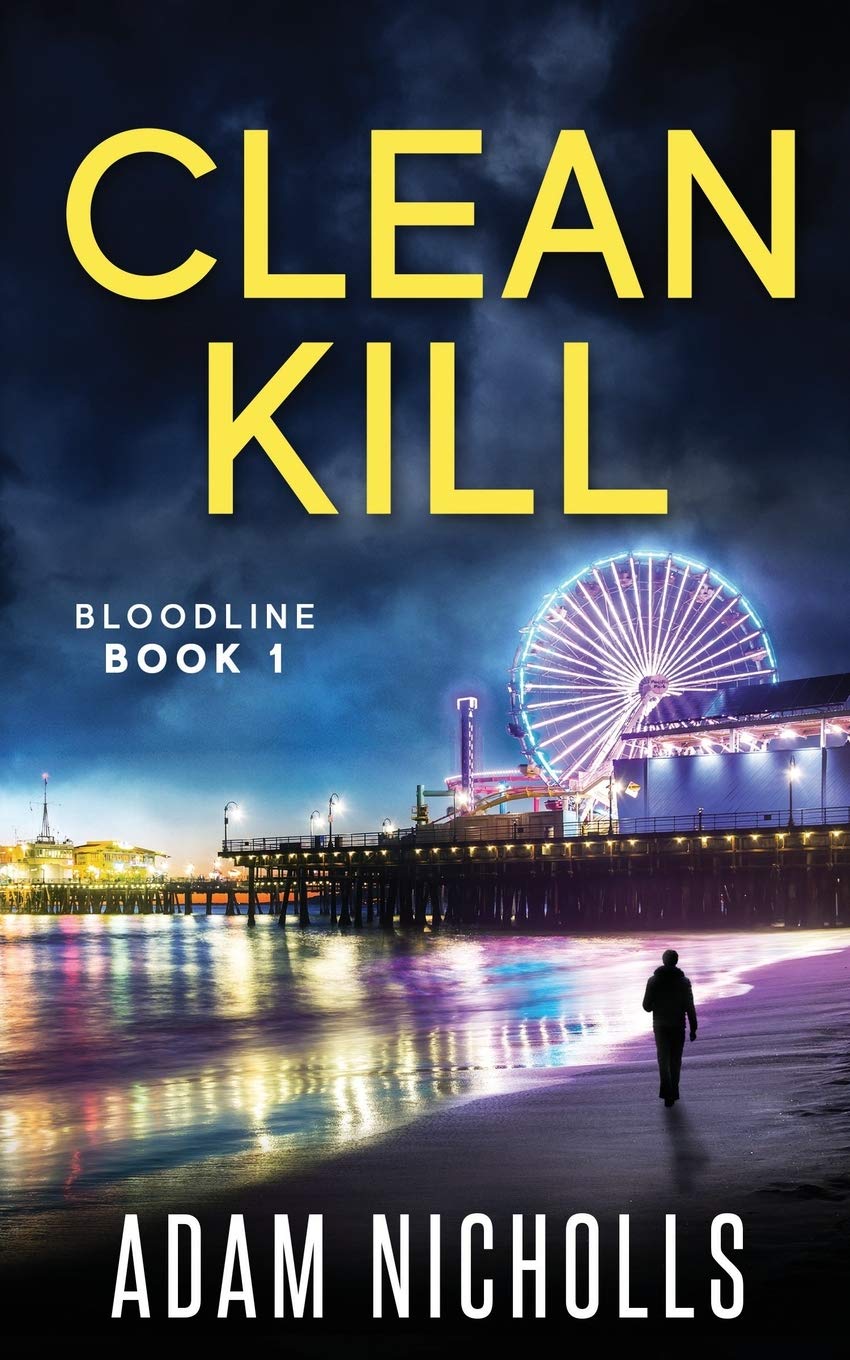 Clean Kill (Bloodline) by Adam Nicholls | Goodreads