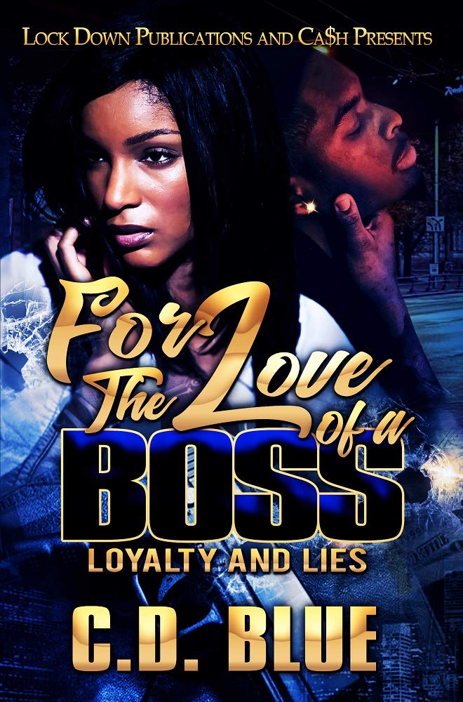 For the Love of a Boss: Loyalty and Lies by C.D. Blue | Goodreads