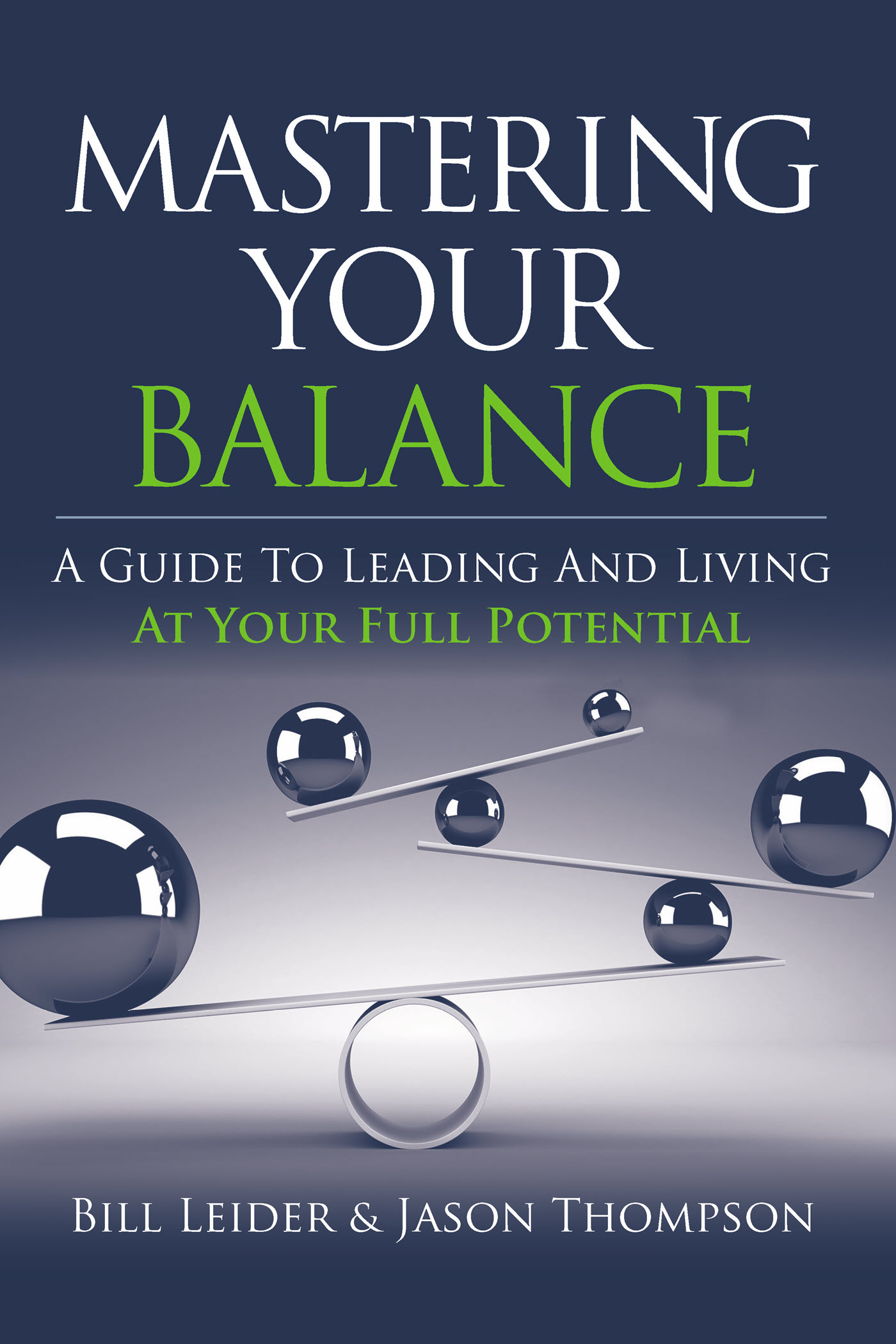 Mastering Your Balance: A Guide To Leading And Living At Your Full ...