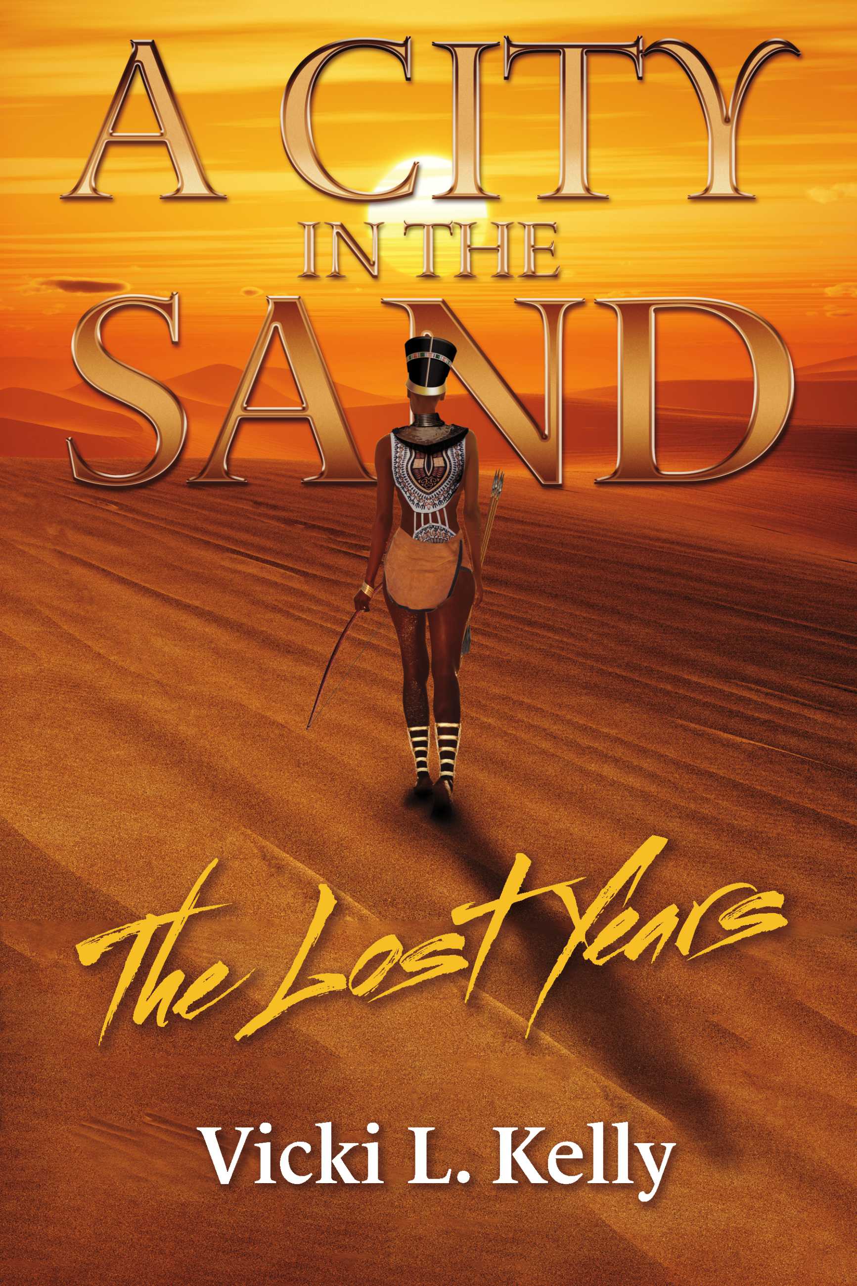 A City in the Sand: The Lost Years by Vicki L. Kelly | Goodreads
