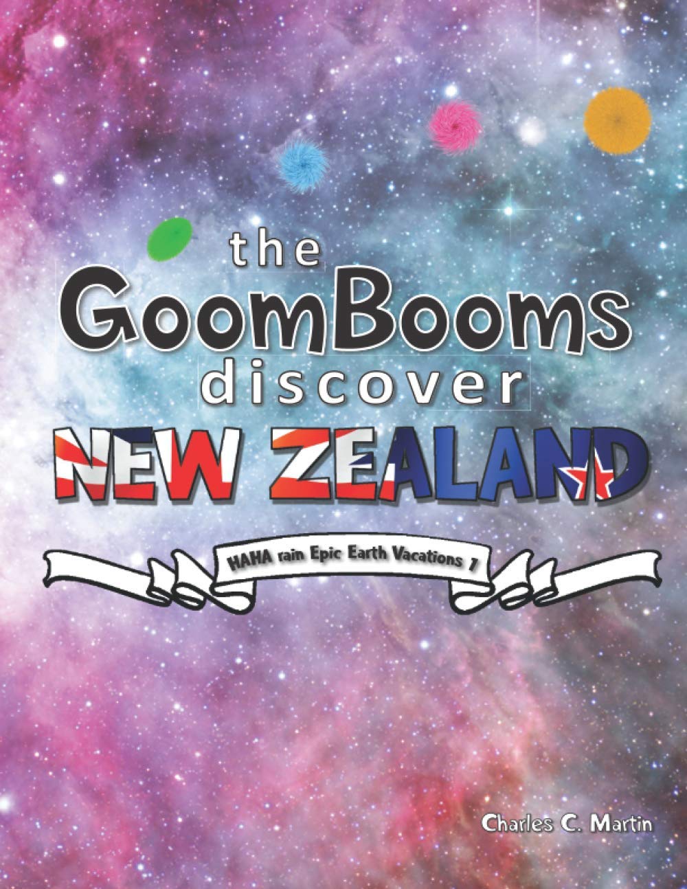 The GoomBooms Discover New Zealand by Charles C. Martin | Goodreads