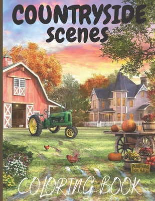 Countryside Scenes Coloring Book: Awesome Coloring Book For Adult ...