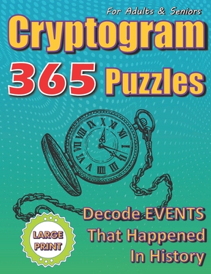 Cryptogram Puzzles For Adults And Seniors. Decode 365 Events That ...
