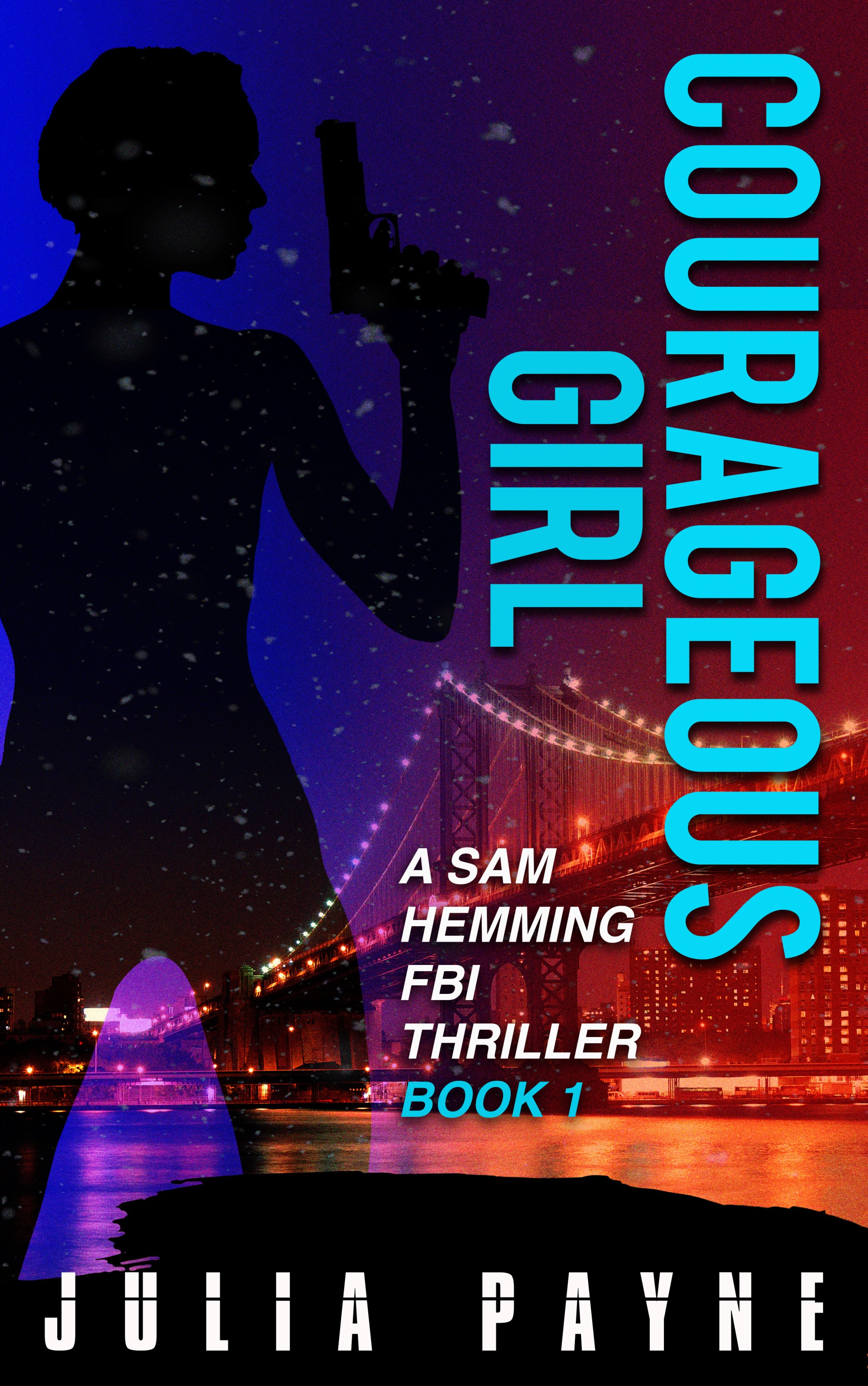 Courageous Girl (A Sam Hemming FBI Thriller Book 1) by Julia Payne ...