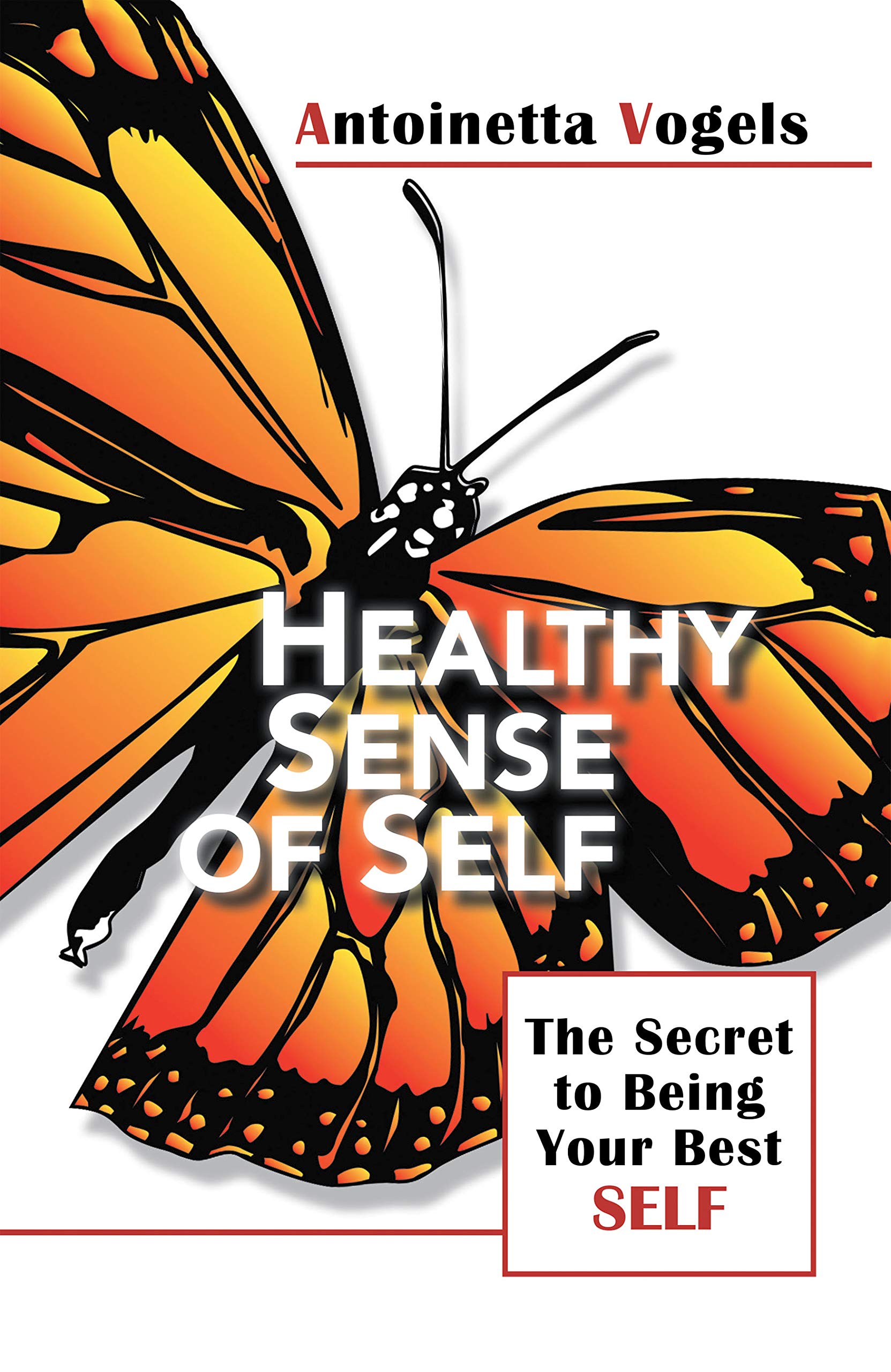 Healthy Sense of Self: The Secret to Being Your Best Self by Antoinetta ...