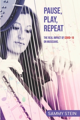 Pause, Play, Repeat.: The real impact of Covid-19 on musicians by Sammy ...