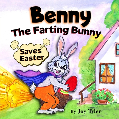 Benny The Farting Bunny Saves Easter: Funny Rhyming Read Aloud ...