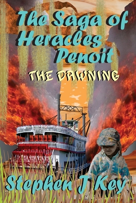 THE SAGA OF HERACLES PENOIT: THE DAWNING by Stephen J. Key | Goodreads