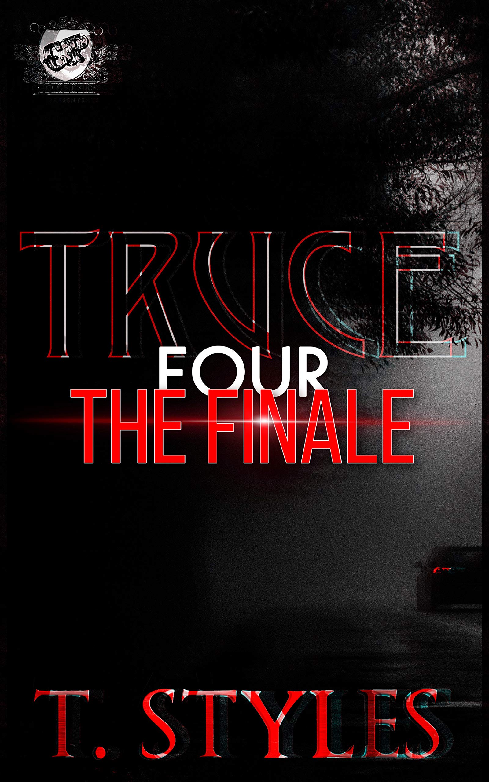 Truce 4: The Finale by T. Styles | Goodreads