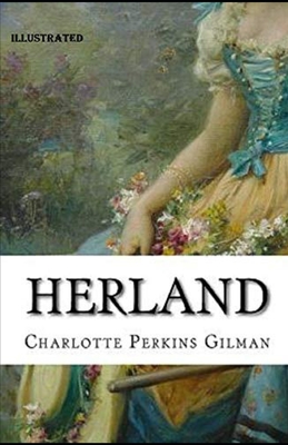 Herland illustrated by Charlotte Perkins Gilman | Goodreads