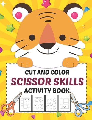 Cut And Color Scissor Skills Activity Book: Scissor Skills And Coloring ...