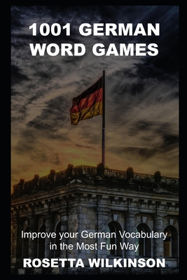 1001 German Word Games: Improve your German Vocabulary in the Most Fun ...