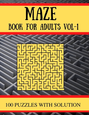 Maze Book for Adults Vol-1: 100 Challenging Mazes Puzzles for Seniors ...