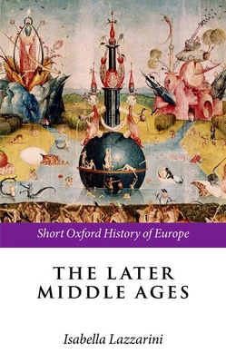 The Later Middle Ages by Isabella Lazzarini | Goodreads