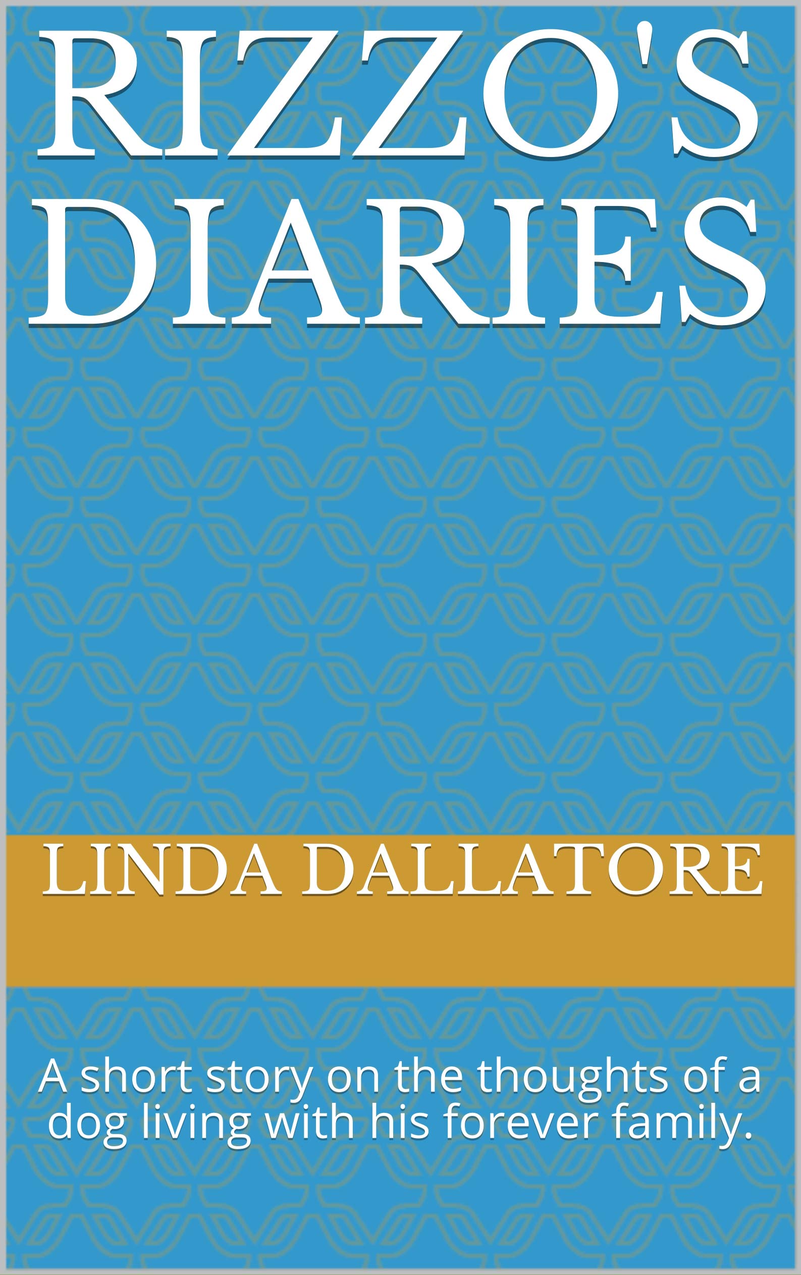 Rizzo's Diary: A short story on the thoughts of a dog living with his ...