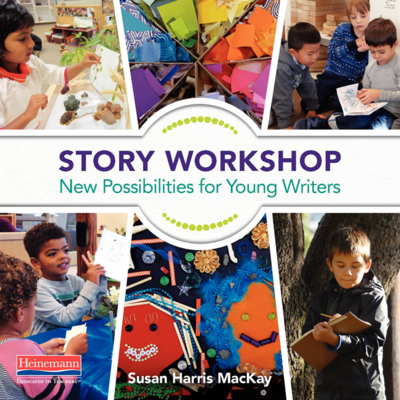 Story Workshop: New Possibilities for Young Writers by Susan Harris ...