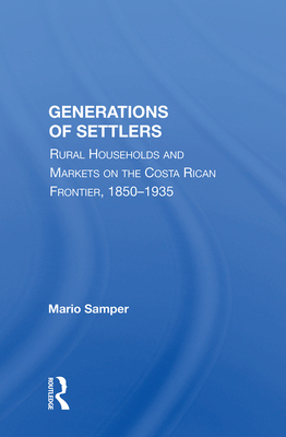 Generations of Settlers: Rural Households and Markets on the Costa ...