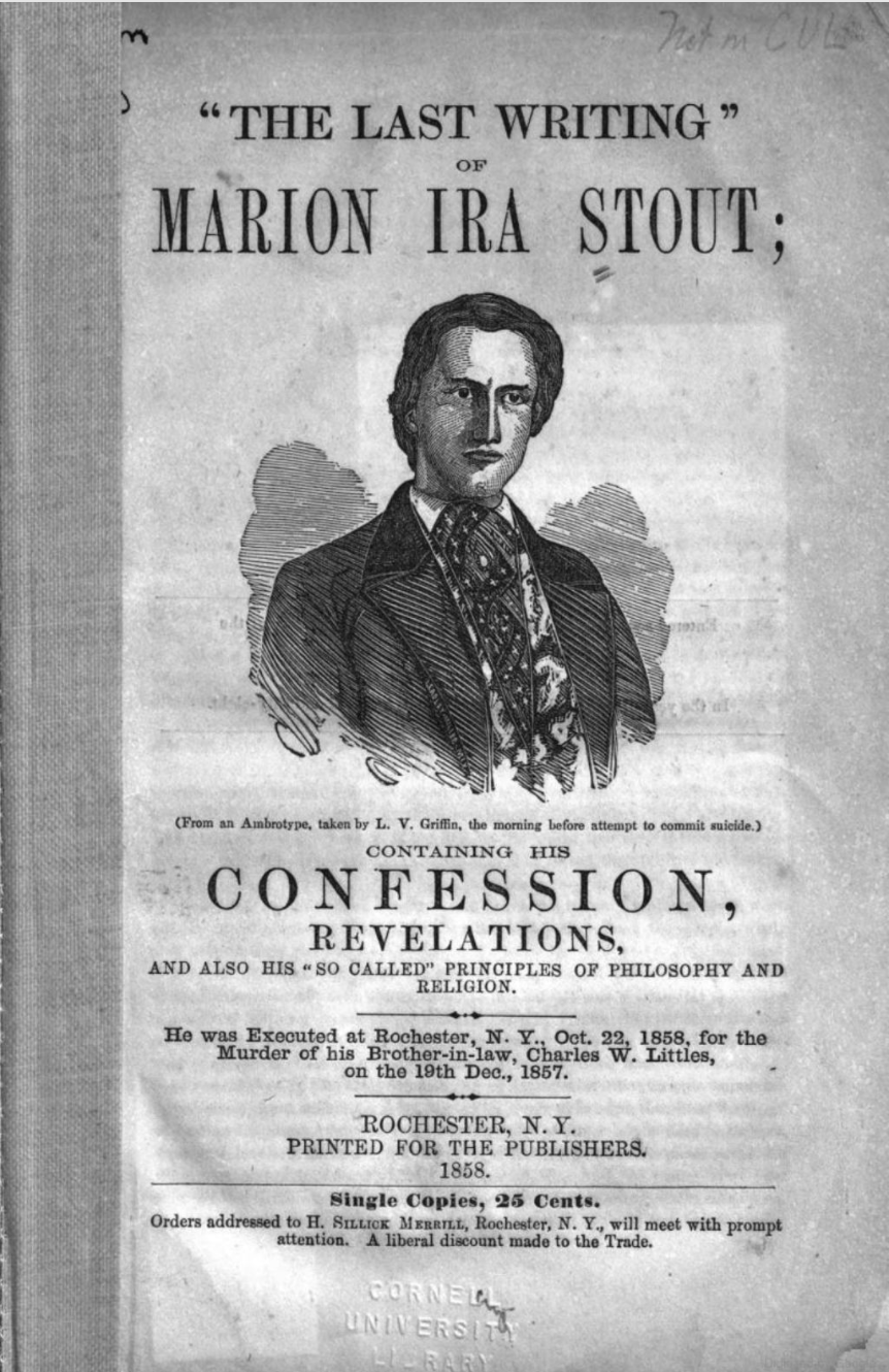 "The Last Writing" Of Marion Ira Stout: Containing His Confession ...