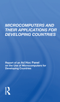 Microcomputers and Their Applications for Developing Countries: Report ...