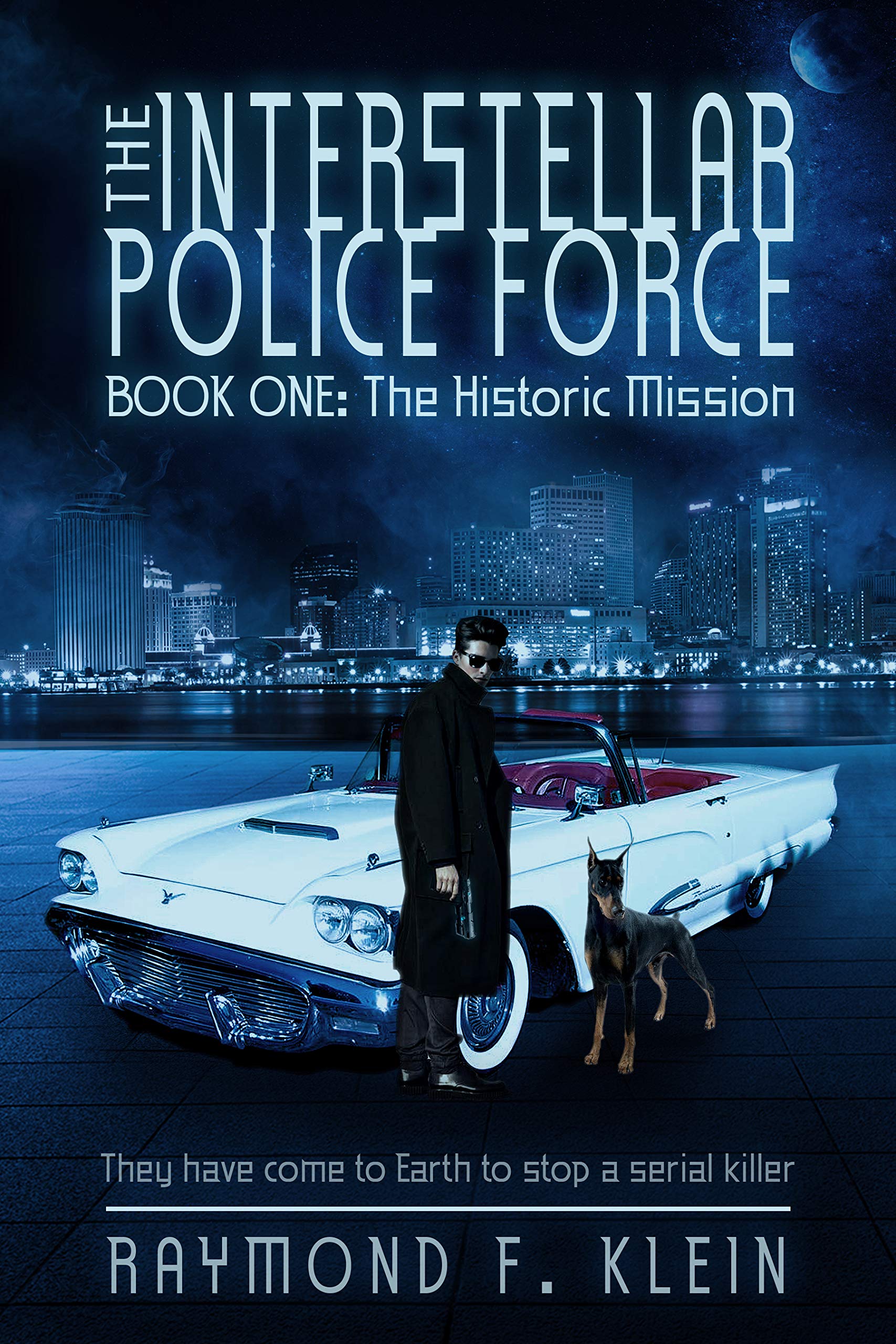 The Interstellar Police Force, Book One: The Historic Mission by ...