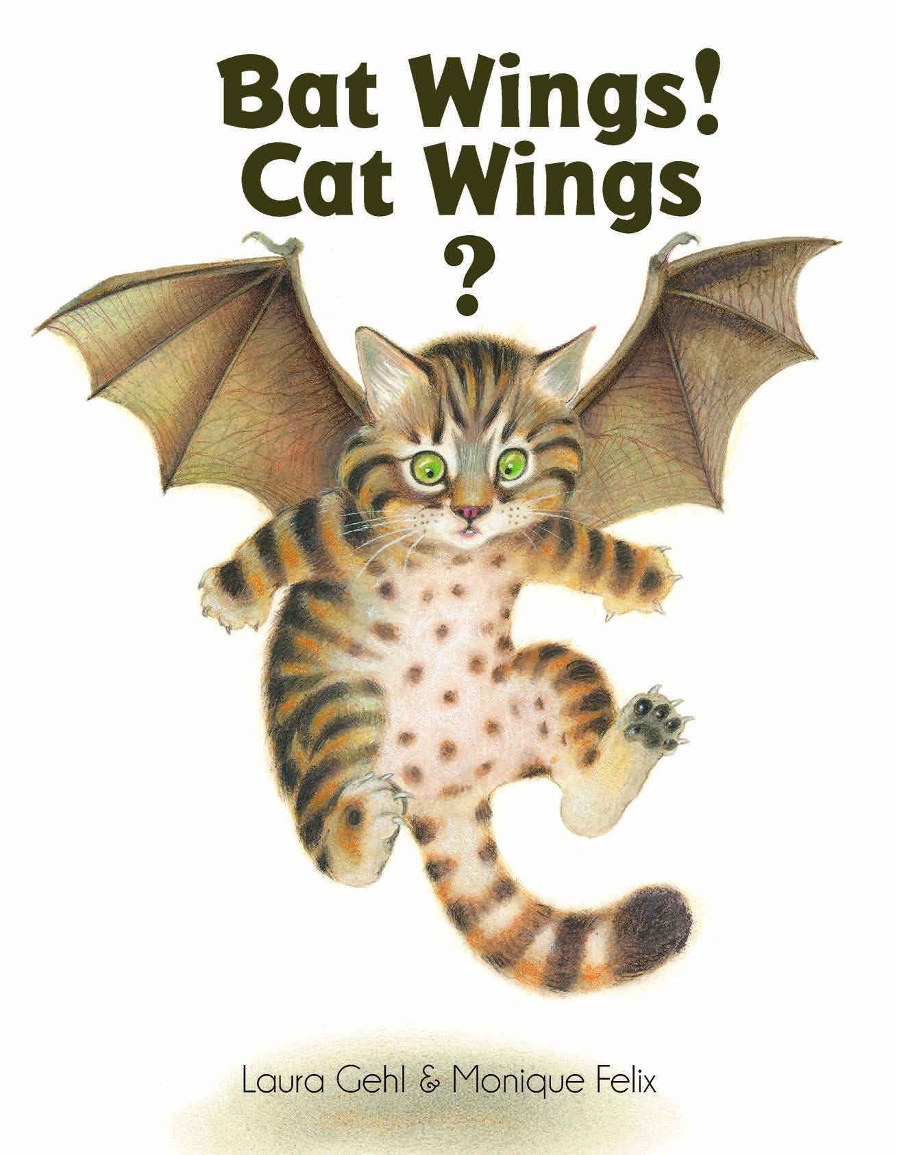 Bat Wings! Cat Wings? by Laura Gehl | Goodreads