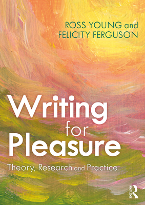 Writing for Pleasure by Ross Young | Goodreads