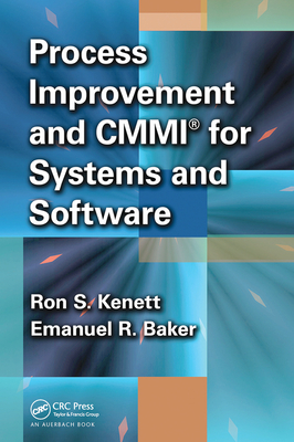 Process Improvement and CMMI for Systems and Software by Ron S. Kenett ...