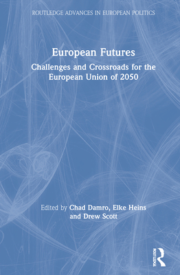 European Futures: Challenges and Crossroads for the European Union of ...