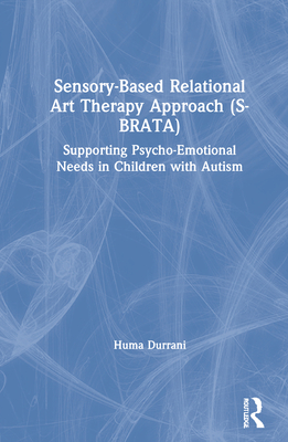Sensory-Based Relational Art Therapy Approach (S-BRATA): Supporting ...