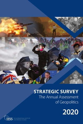 Strategic Survey 2020: The Annual Assessment of Geopolitics by ...