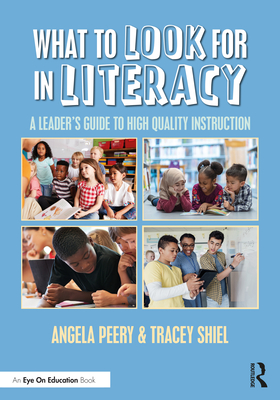 What to Look for in Literacy: A Leader's Guide to High Quality ...