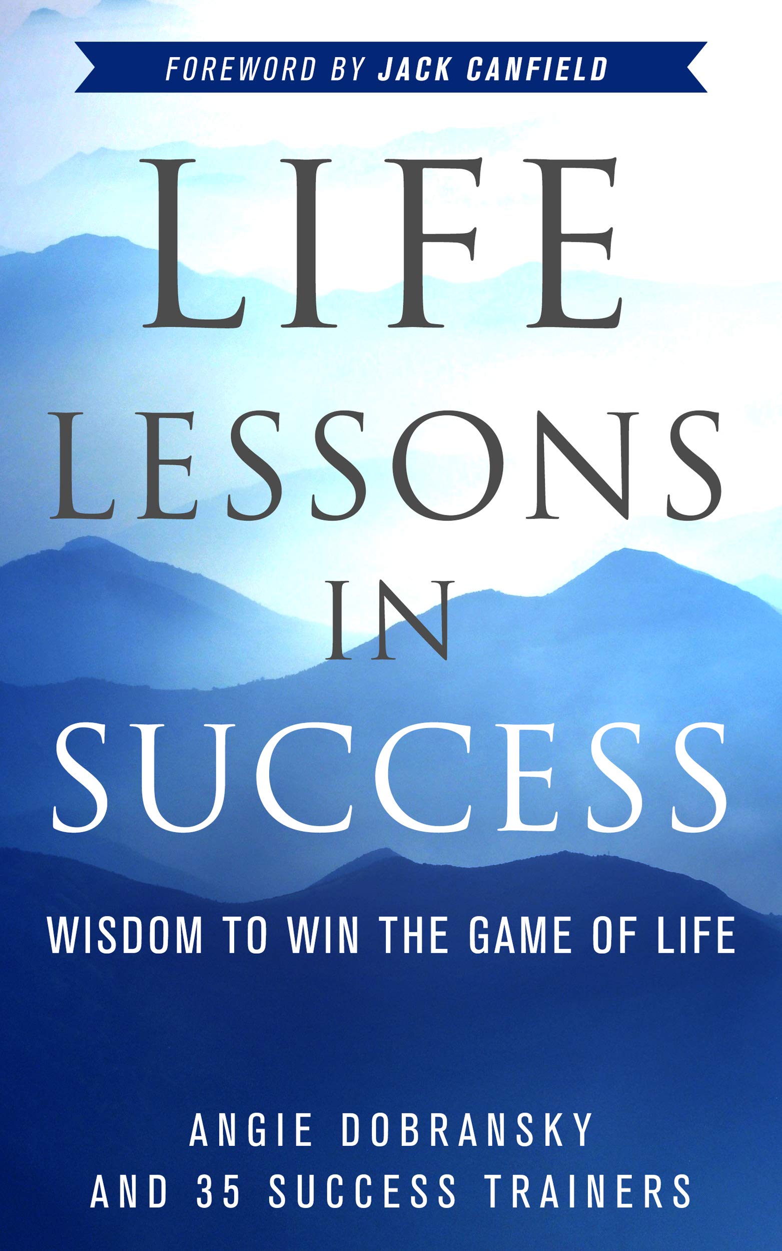 Life Lessons in Success: Wisdom to Win the Game of Life by Angie ...