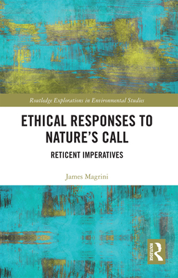 Ethical Responses to Natureâ€™s Call by James Magrini | Goodreads