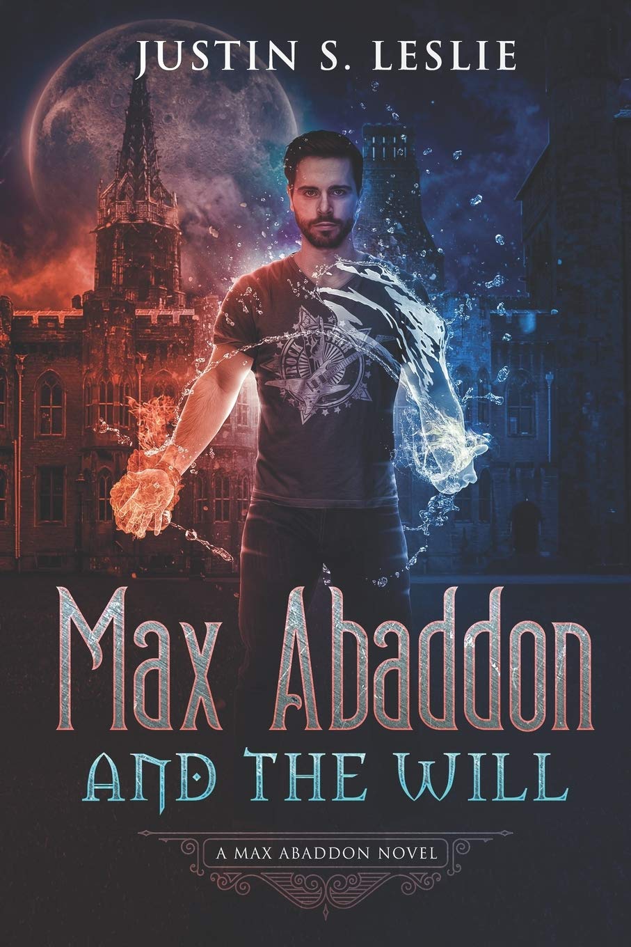 MAX ABADDON AND THE WILL: A MAX ABADDON NOVEL by Justin S. Leslie ...
