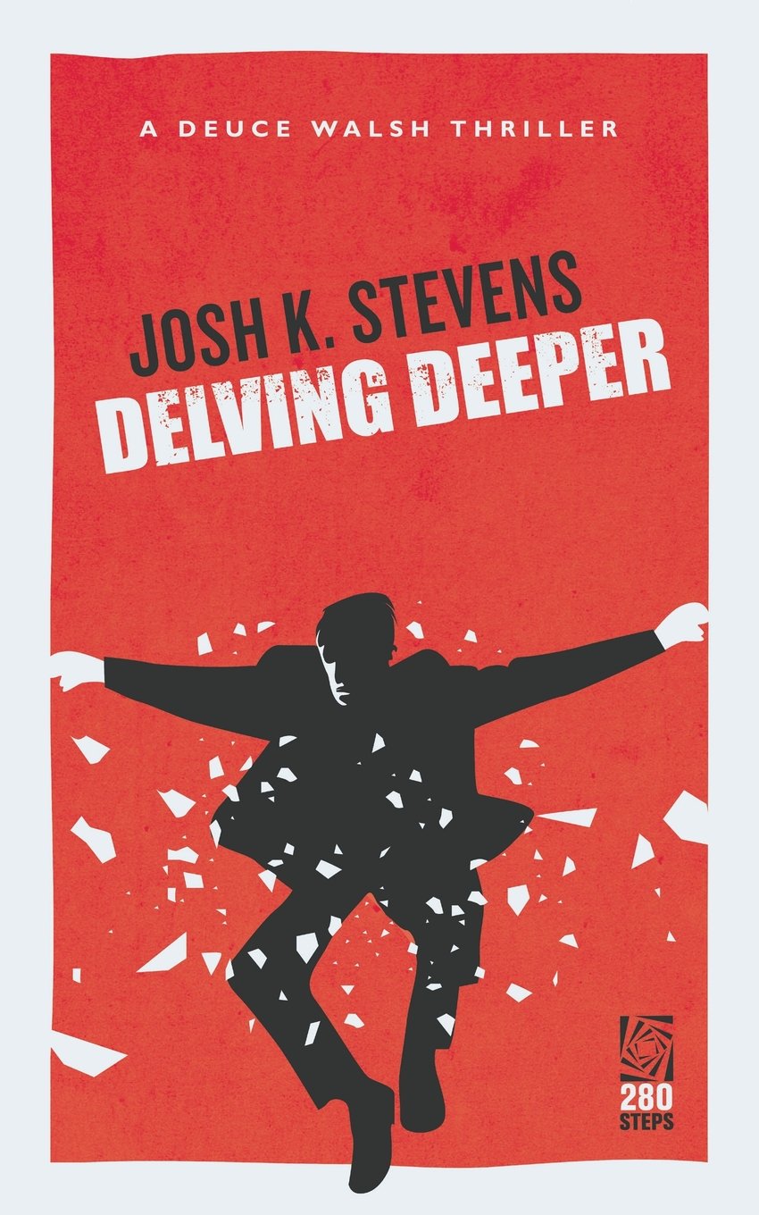 Delving Deeper (Deuce Walsh #2) by Josh K. Stevens | Goodreads